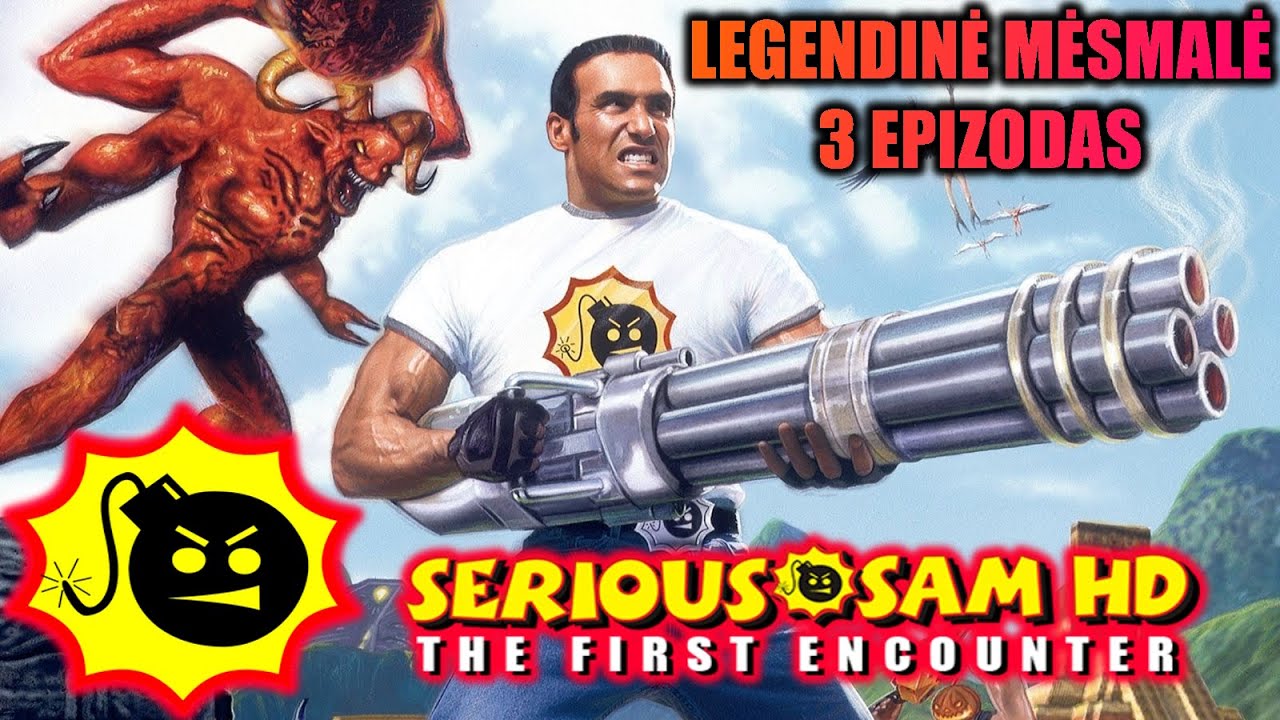 EP. 3: Serious Sam HD: The First Encounter - Legendinė FPS mėsmalė!! - YouTube