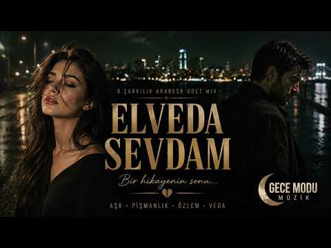 🎙️ ELVEDA SEVDAM | Aşk, Pişmanlık ve Özlem Dolu 8 Şarkılık Arabesk Düet Mix