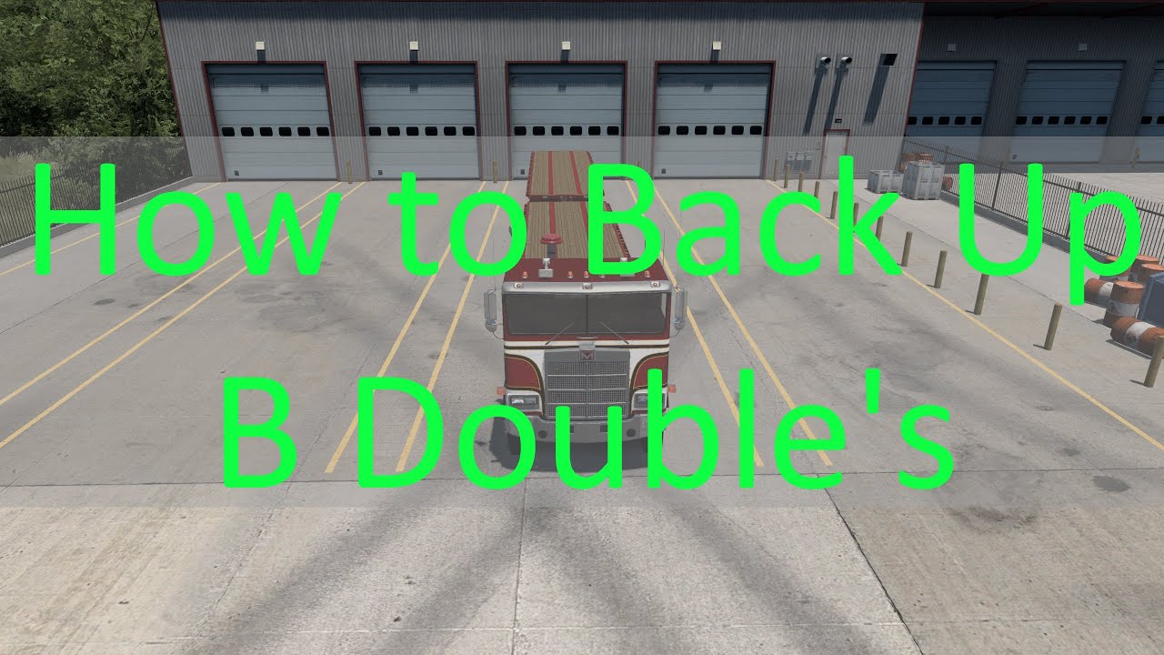 ATS Backing up Double Lowboys and B Doubles, How to - YouTube