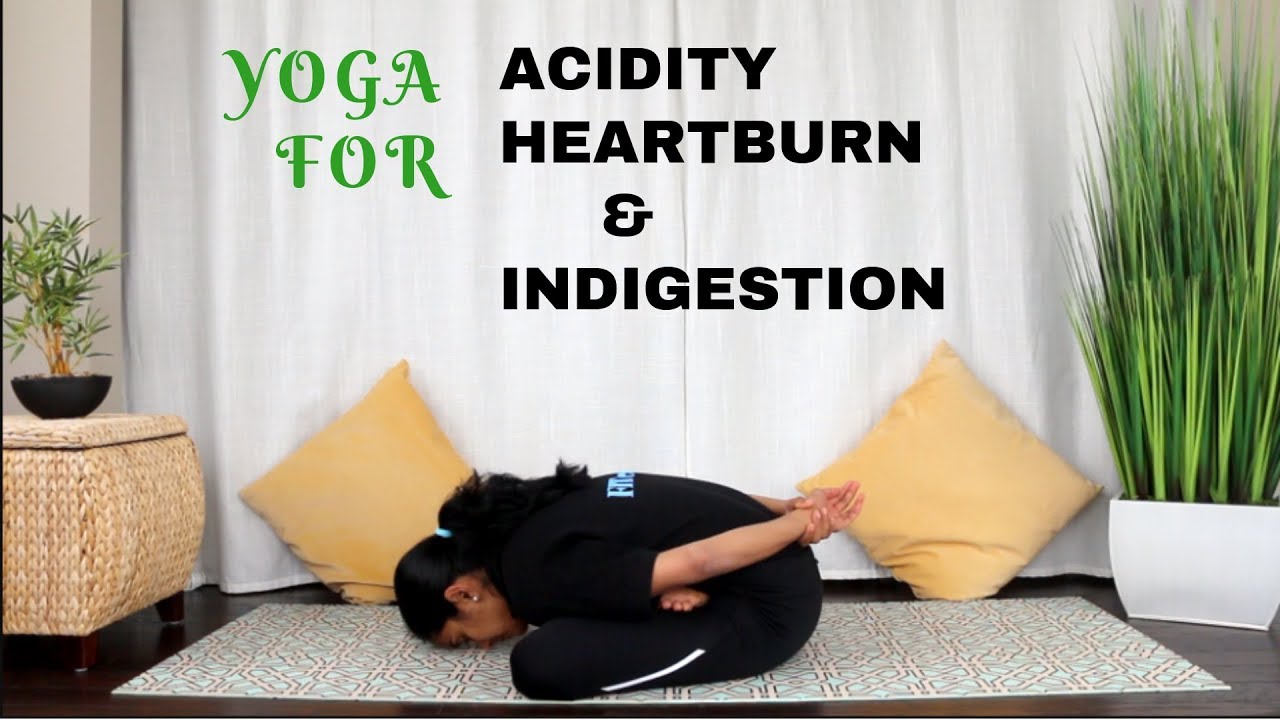 Yoga for Acidity, Heartburn & Indigestion - YouTube