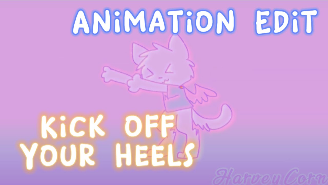 Kick Up Your Heels EDIT UPDATE YouTube kick-up-your-heels-edit-update-youtube