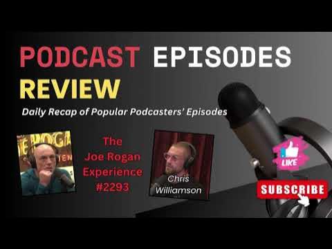 Recap of the Joe Rogan Experience E2293 w/ Chris Williamson from the "Modern Wisdom" podcast ...