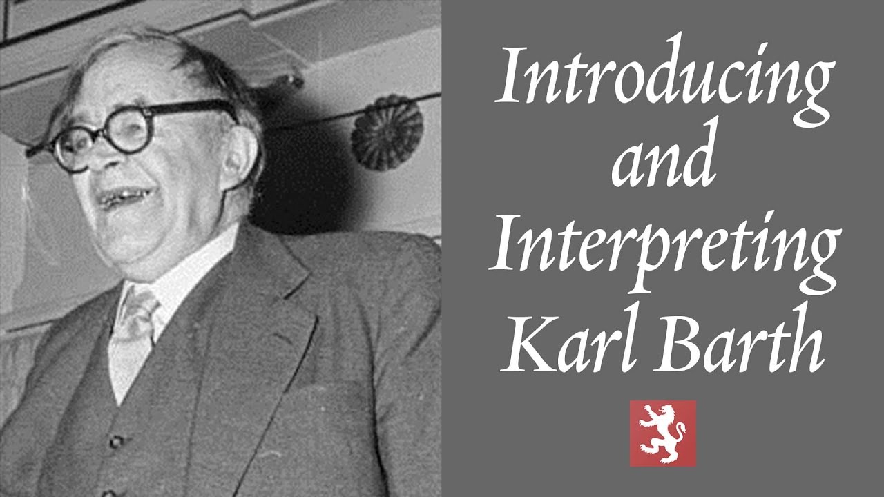 Introducing and Interpreting Karl Barth - YouTube