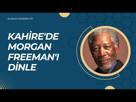 Kahire'de Morgan Freeman'ı Dinle I (Türkçe Alt Yazılı)