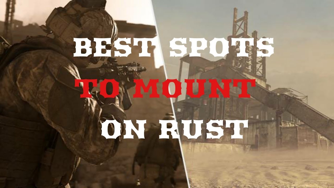 BEST SPOTS TO MOUNT ON RUST -CALL OF DUTY MODERN WARFARE - YouTube