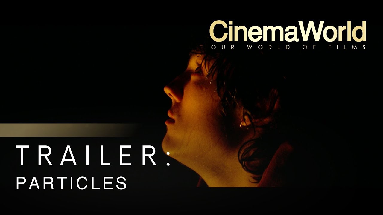 PARTICLES | TRAILER | CinemaWorld - YouTube