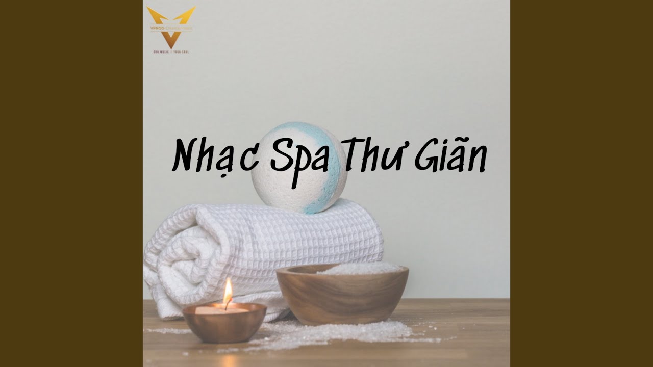 Nhạc Spa Không Lời Thư Giãn, Âm Nhạc Dành Cho Spa - YouTube