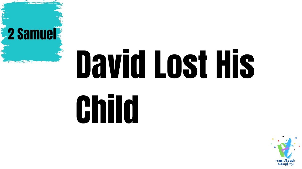 On The Story of David lost his child || Every Christian Teacher Should ...