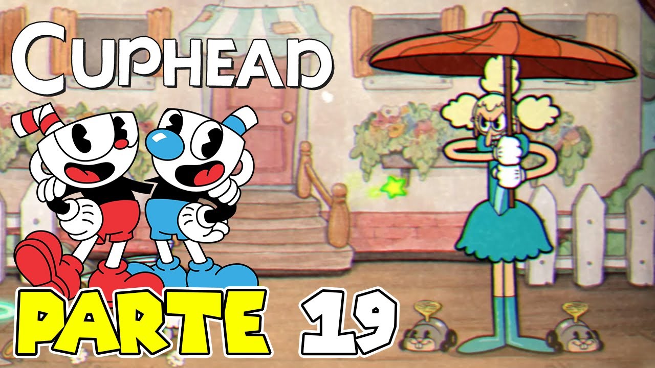¡TERE TEATRAL! | PARTE #19 | CUPHEAD | CHEQUIO & BORJAMIN - YouTube