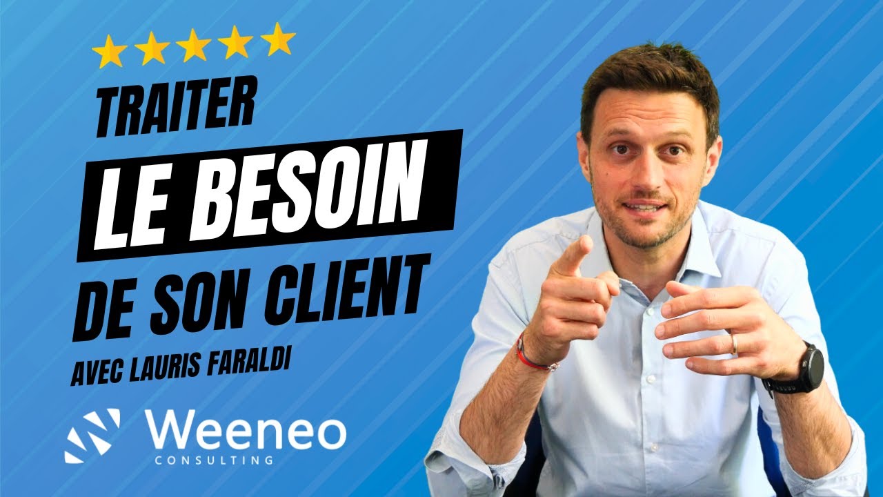 #4 Traiter le besoin de son client - YouTube