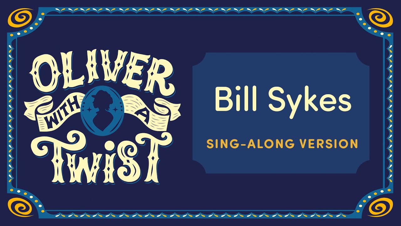 Bill Sykes - Oliver With A Twist - Sing Along - YouTube