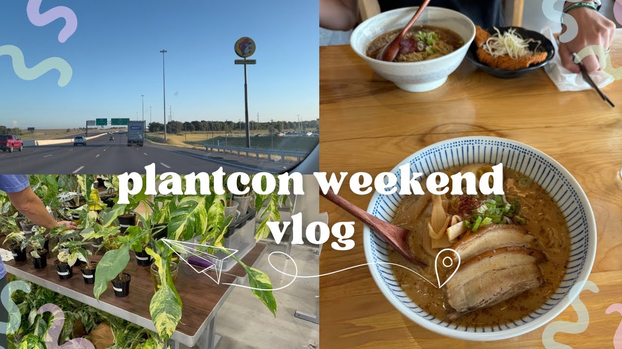Plantcon Dallas Weekend Vlog + My Full Haul & Final Thoughts 🪴🍜 - YouTube
