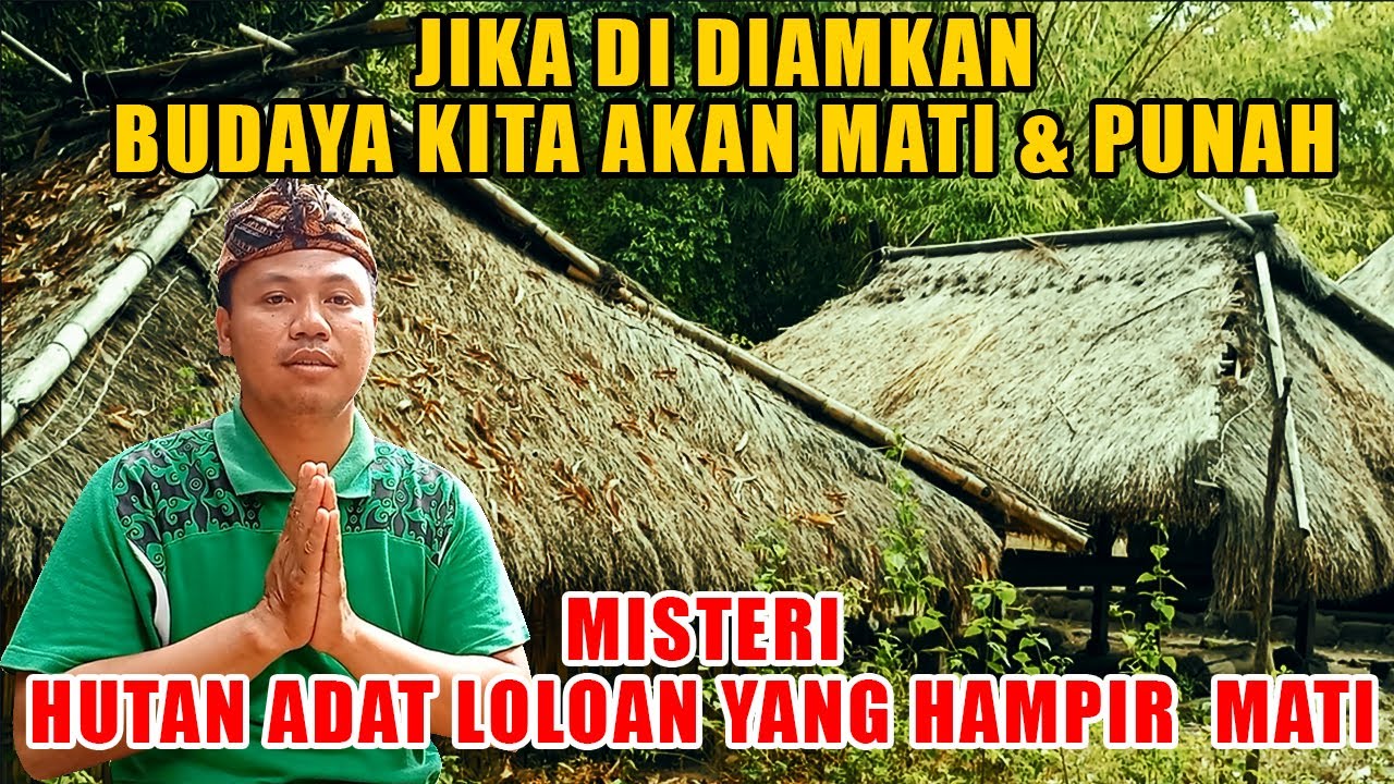 MISTERI HUTAN ADAT LOLOAN... Kekuatan Hukum Adat (Awik-Awik) Masyarakat ...