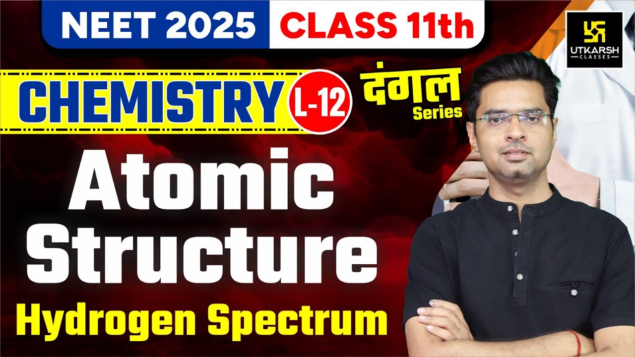 Class 11 Chemistry | Atomic Structure - Hydrogen Spectrum | NEET 2025 ...