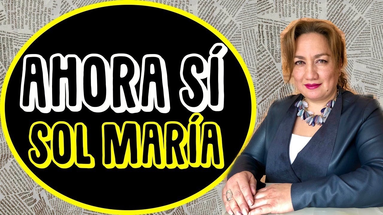 Ahora sí Sol María - YouTube