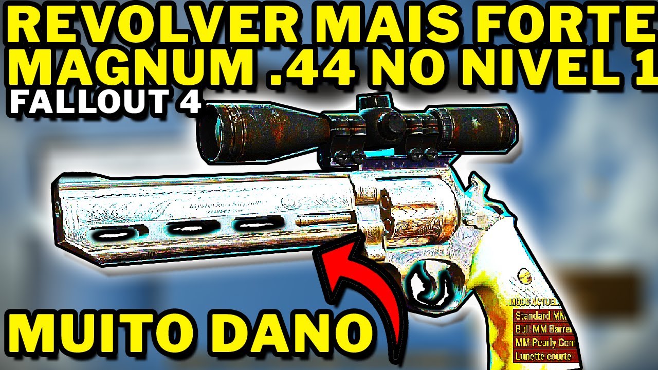 FALLOUT 4 - COMO PEGAR A MAGNUM .44 NO NIVEL 1 (REVOLVER MAIS FORTE DO ...