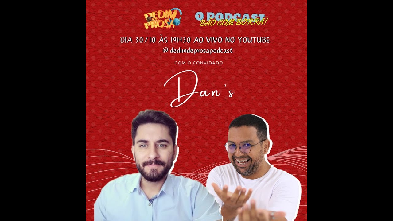 37° Episódio Podcast Dedim de Prosa - Dan’s - YouTube