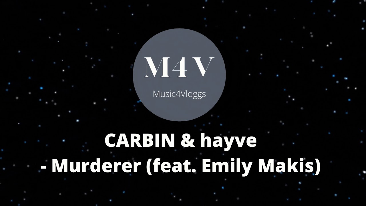 CARBIN & hayve - Murderer (feat. Emily Makis) No Copyright Music - YouTube