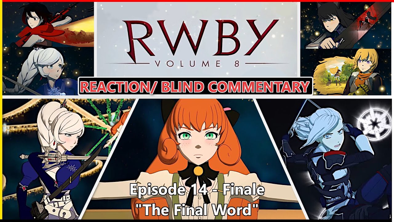 RWBY Volume 8, Episode 14 (FINALE) "The Final Word" Blind Reaction! (I ...