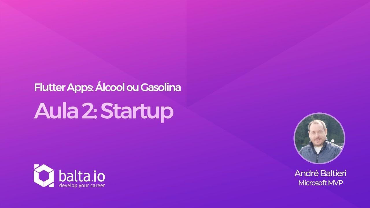 Flutter Apps: Álcool ou Gasolina - Aula 2: Startup | por André Baltieri #balta.io - YouTube