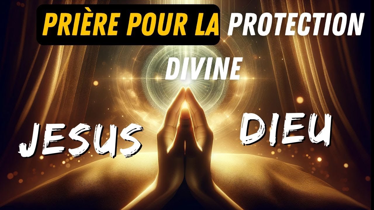 prière pour la protection divine- ÉCOUTEZ Avant de Dormir et Rejoignez ...