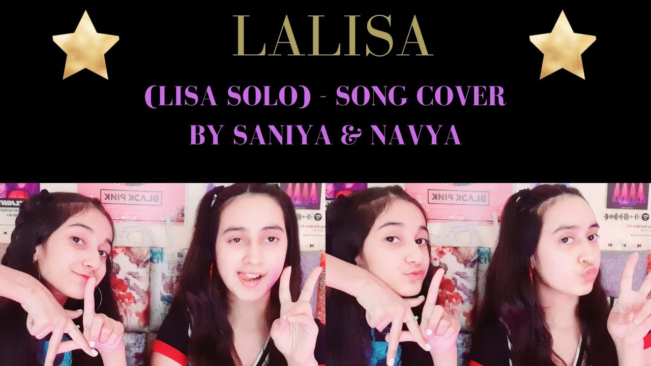 Lalisa Song Cover - Lisa Solo - Song Cover by Saniya and Navya ...