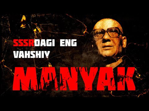 Nafratga to'lgan manyak - Chikatilo | Jinoyat | Xuddi shunday