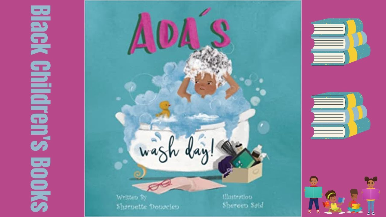 Black Children's Books (Read Aloud) Ada's Wash Day by Sharnette ...