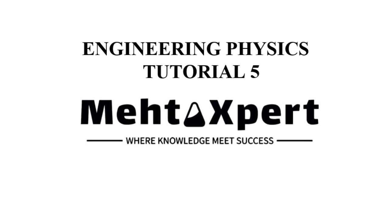 Engineering Physics : Tutorial 5 Solution - YouTube