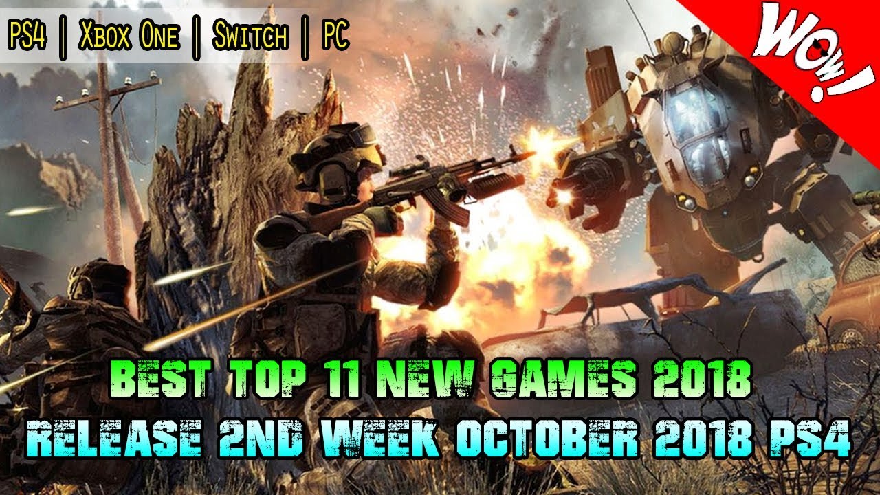 BEST TOP 11 NEW GAMES 2018 RELEASE 2ND WEEK OCTOBER 2018 PS4 | Xbox One ...