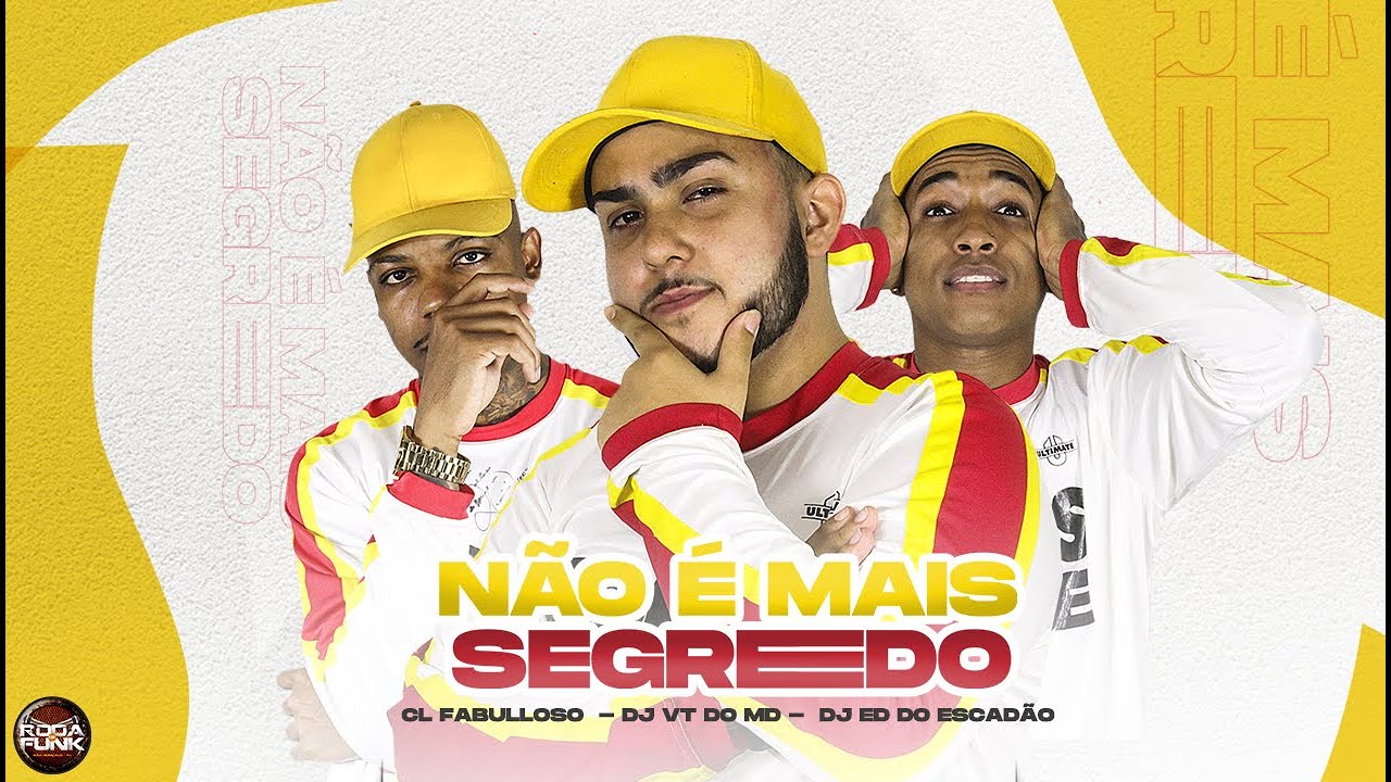 Não é Mais Segredo | CL Fabulloso | DJ VT do MD | Ed do Escadão (Roda ...