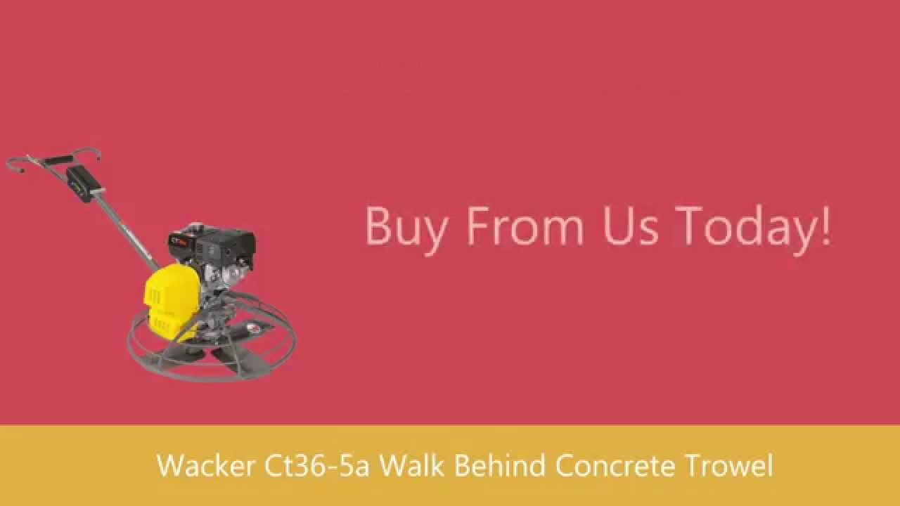 WACKER CT36-5A WALK BEHIND CONCRETE TROWEL - YouTube