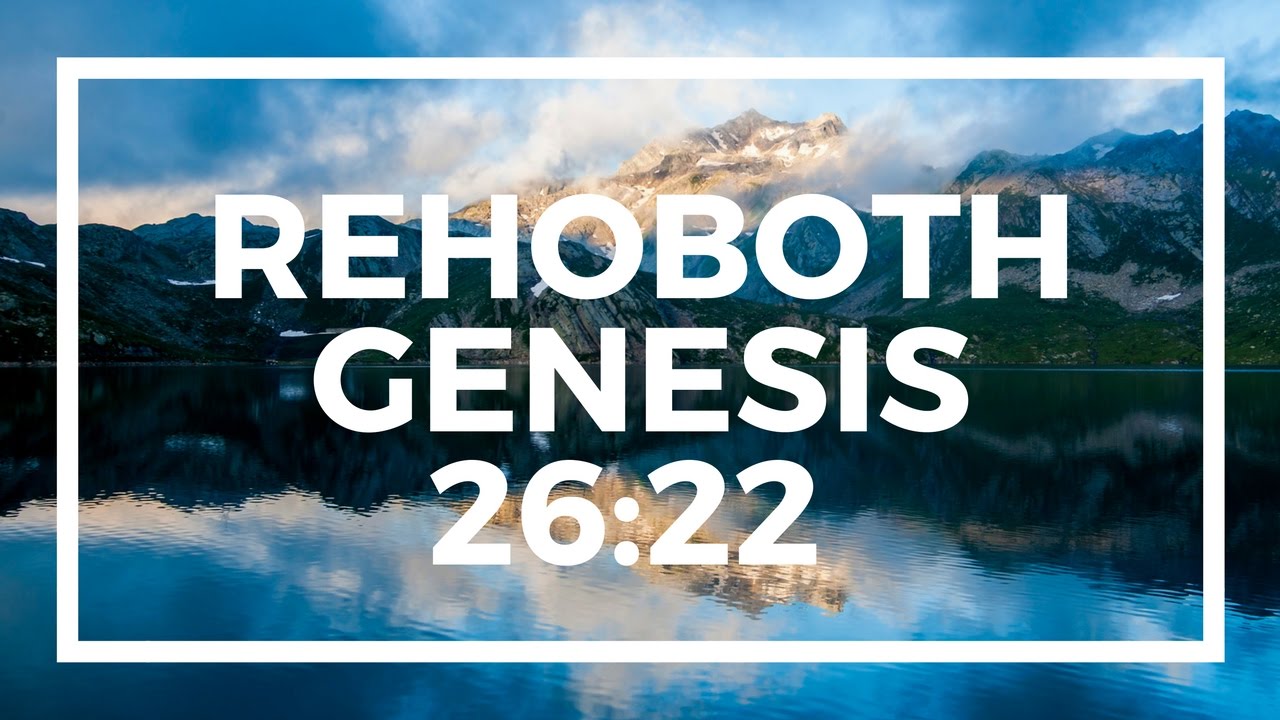 REHOBOTH Genesis 26:22 - YouTube