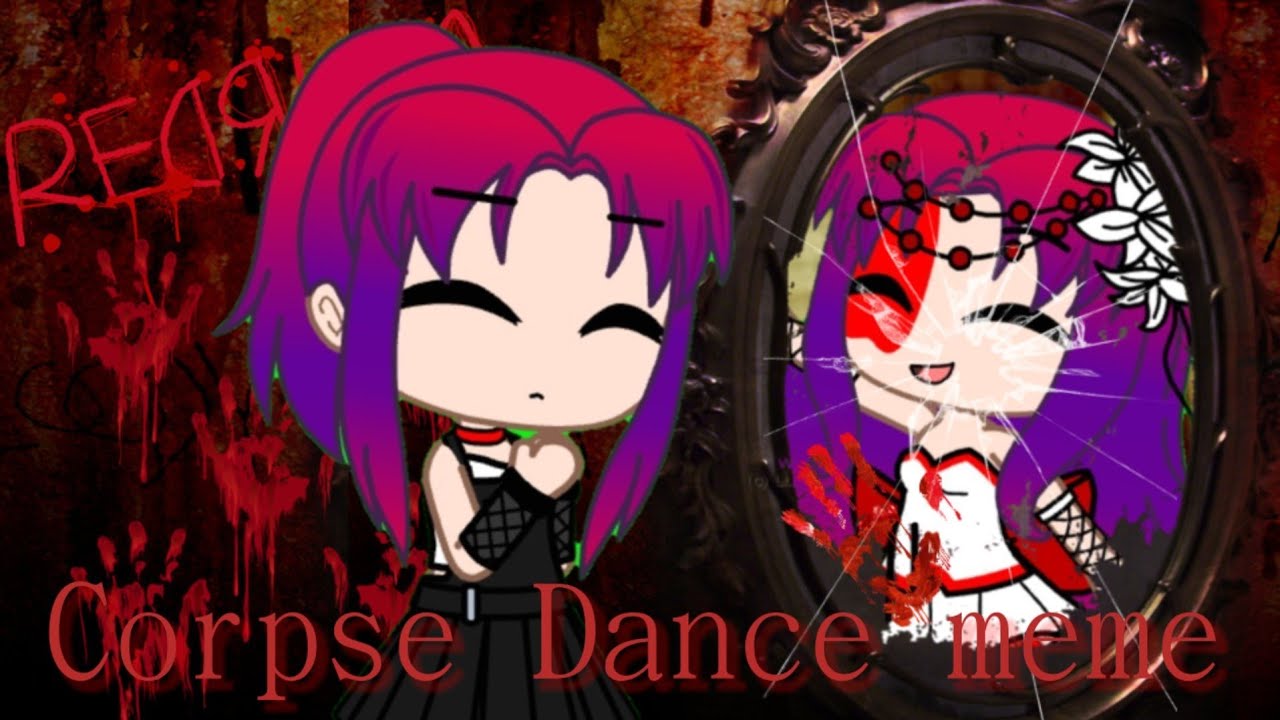 Corpse dance meme🖤🔪 |gacha club| - YouTube