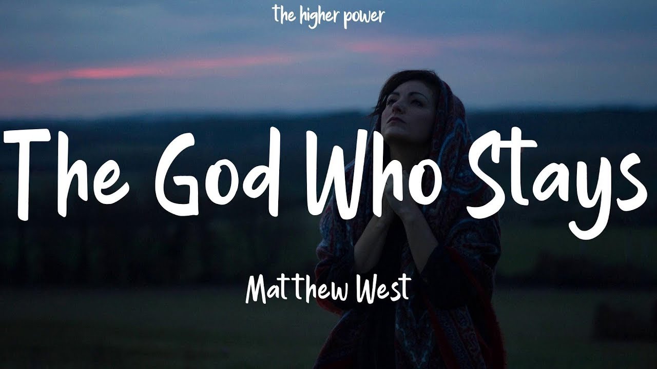 Matthew West - The God Who Stays (Lyrics) | 1 Hour - YouTube