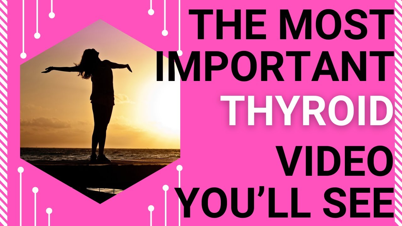 The Most Important Thyroid Video You'll See - YouTube