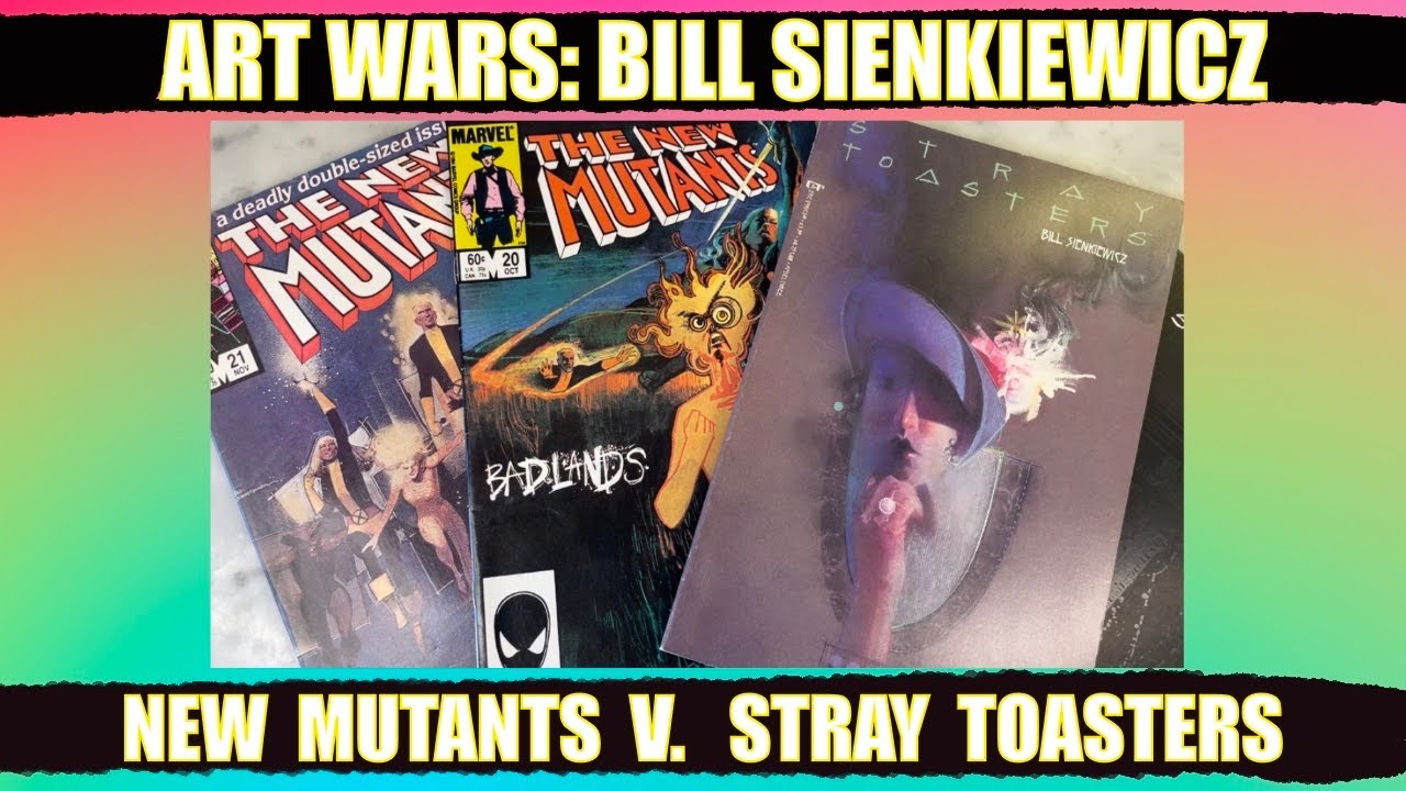 ART WARS- BILL SIENKIEWICZ. NEW MUTANTS V. STRAY TOASTERS - YouTube