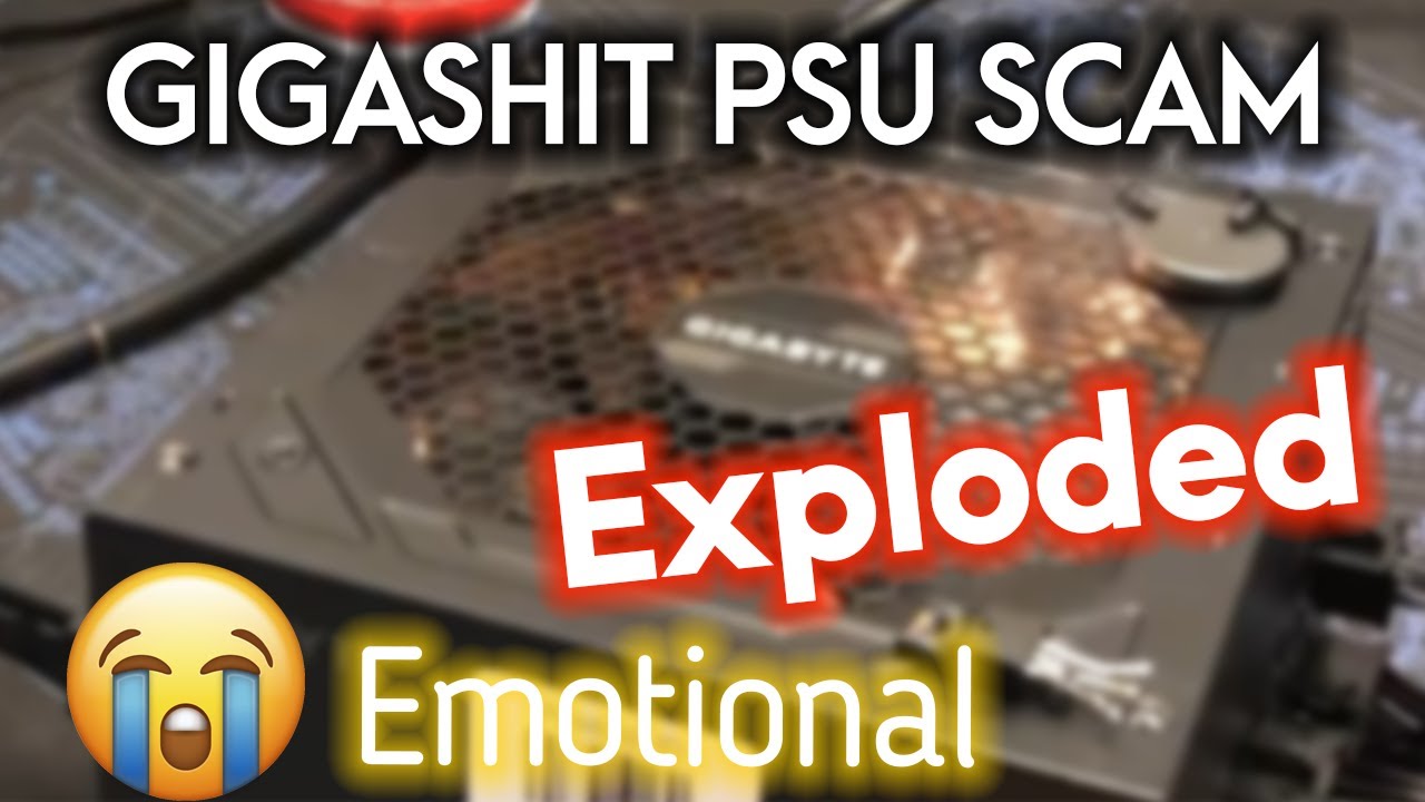 SCAM GIGBYTE PSU EXPLODED! Emotional 🔥 - YouTube