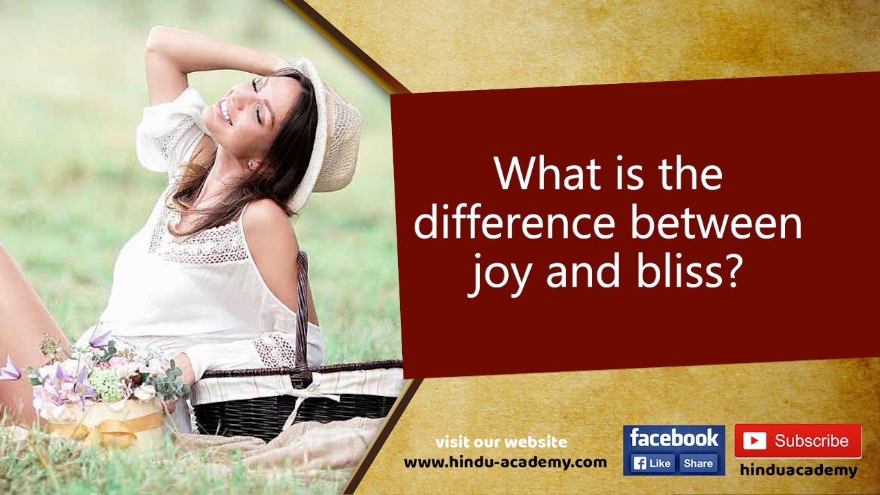 What is the difference between joy and bliss? - YouTube