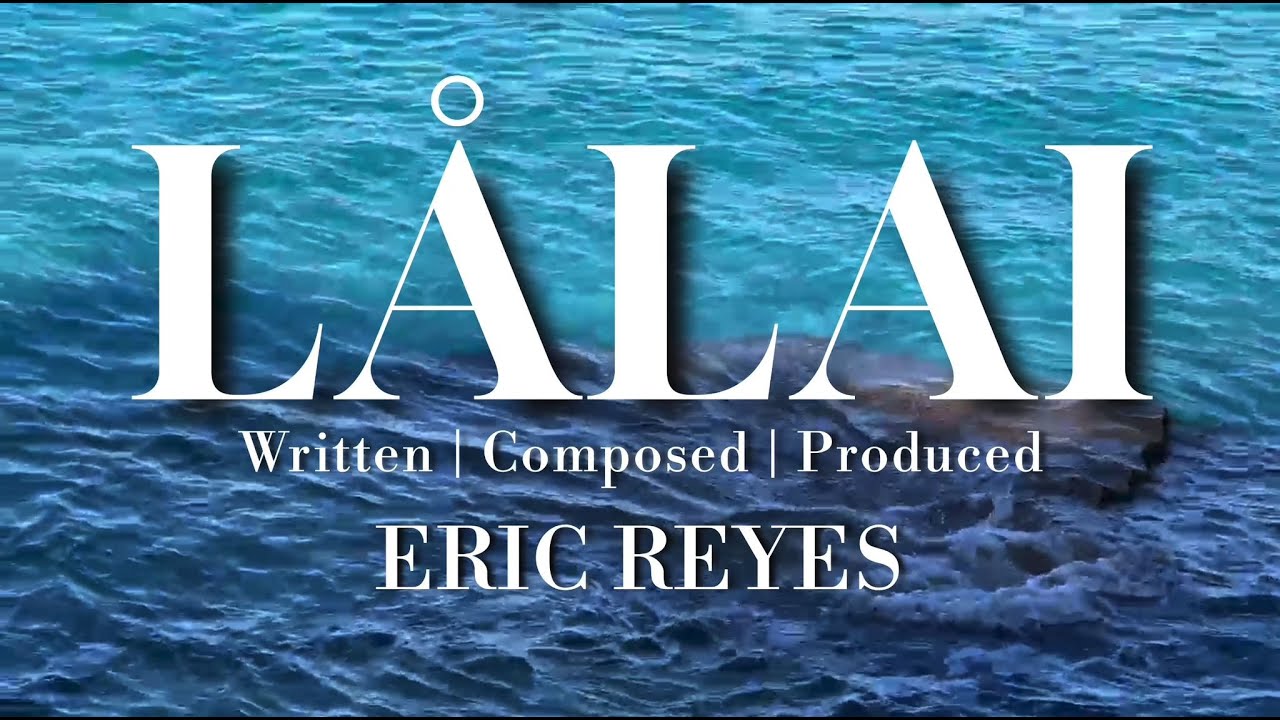 LÅLAI - BY ERIC REYES *OFFICIAL VIDEO* - YouTube