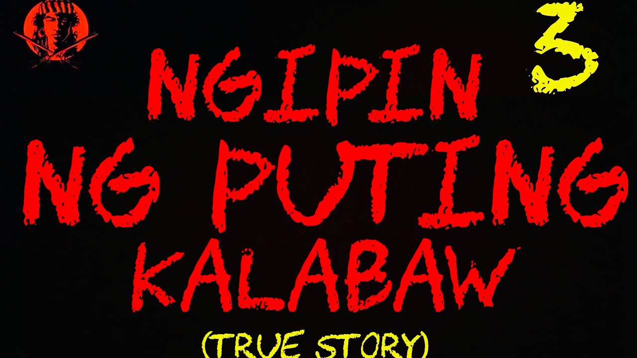 NGIPIN NG PUTING KALABAW 3 (TRUE STORY) - YouTube