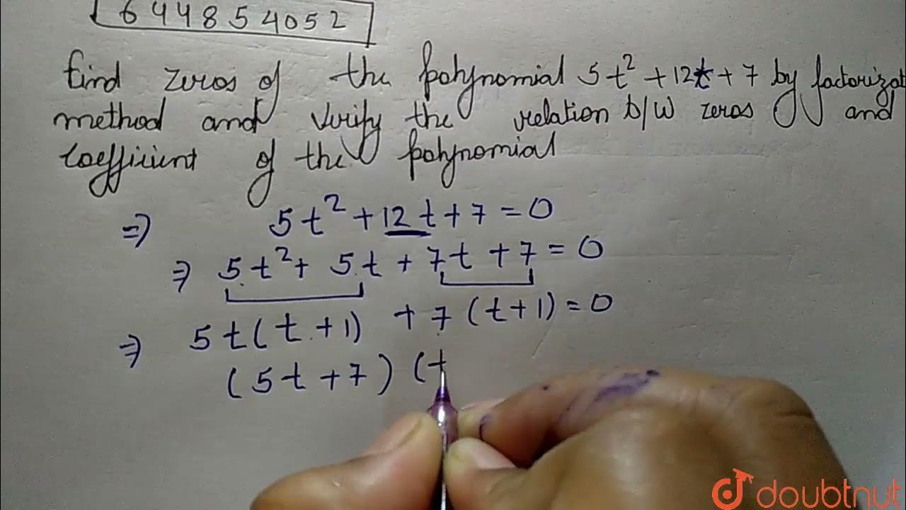 Find Zeroes Of The Polynomial 5t 2 12x 7 By Factorisation Mothod And Verify The Relation Betwe