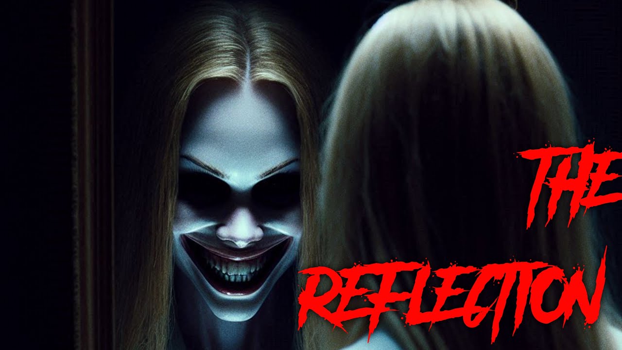 The Reflection: A Scary Horror Story - YouTube