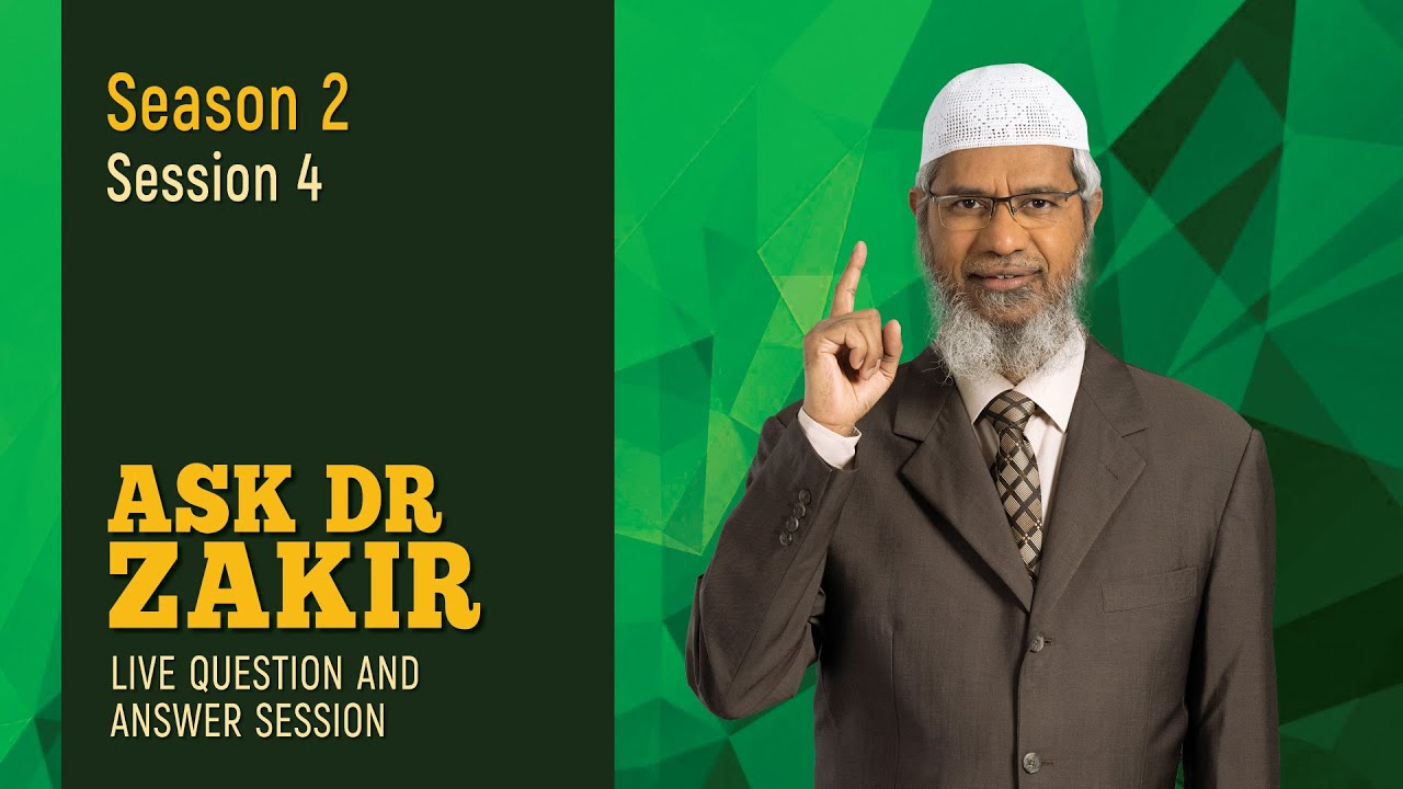 Ask Dr Zakir A Weekly Live Question Answer Session Season 2 ask-dr-zakir-a-weekly-live-question-answer-session-season-2