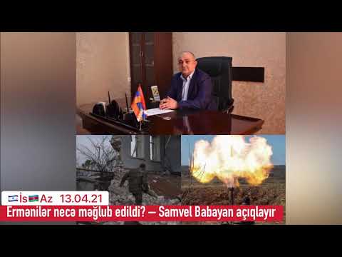 Ermənilər necə məğlub edildi? – Samvel Babayan açıqlayır