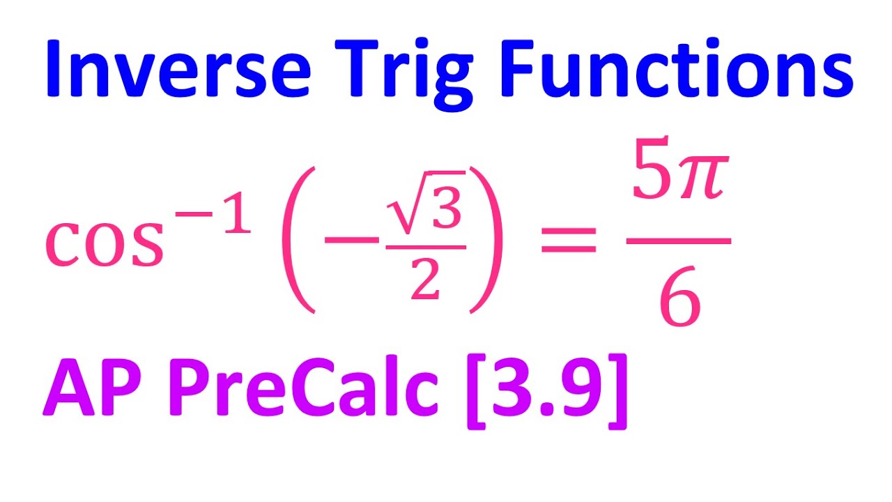 3.9B* - Inverse Trig Functions [AP Precalculus] - YouTube