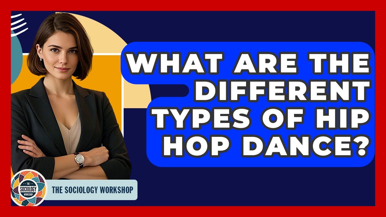 What Are The Different Types Of Hip Hop Dance? - The Sociology Workshop ...