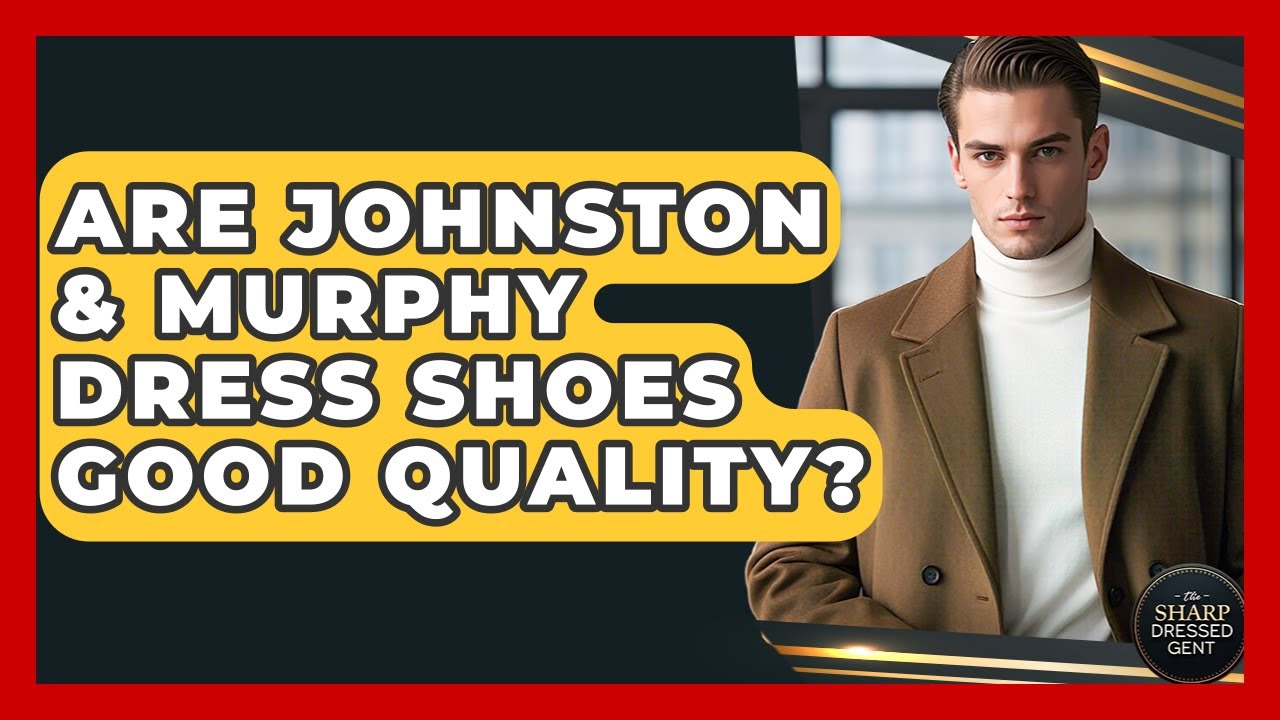 Are Johnston & Murphy Dress Shoes Good Quality? - The Sharp Dressed ...