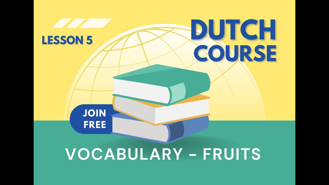 NEDERLANDS LEREN - LES 5 FRUIT - GRATIS NEDERLANDS WOORDENSCHAT CURSUS ...
