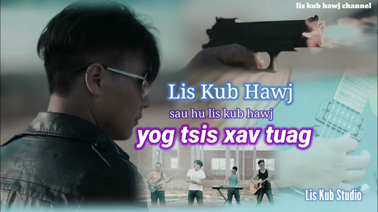 yog tsis xav tuag by lis kub hawj - YouTube